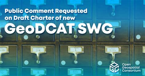Ogc To Form Geodcat Standards Working Group Public Comment Sought On Draft Charter Ogc