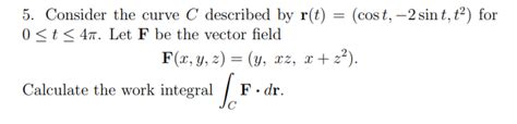 Solved Consider The Curve C Described By R T Cost Chegg