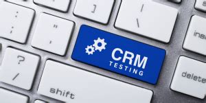 CRM Testing An Essential Guide For