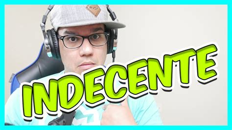 Indecente Youtube
