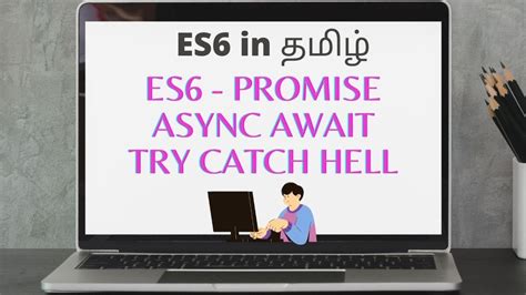 Es6 Promise And Try Catch Hell Javascript Tutorial In Tamil Youtube