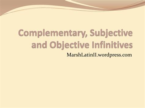Latin Infinitives Complementary Subjective Objective
