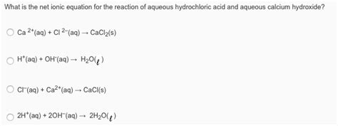 Solved What Is The Net Ionic Equation For The Reaction Of Chegg Com