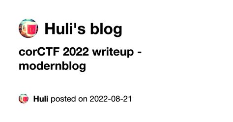 Corctf 2022 Writeup Modernblog Hulis Blog
