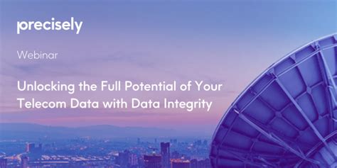 Unlocking The Full Potential Of Your Telecom Data With Data Integrity Precisely