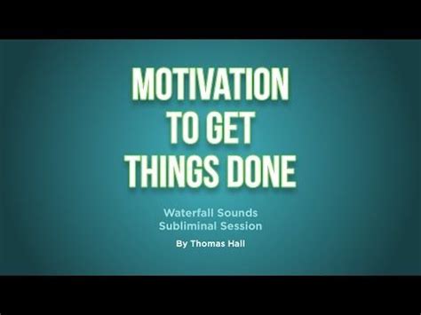 Motivation To Get Things Done Waterfall Sounds Subliminal Session
