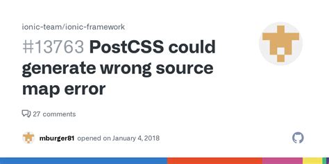 Postcss Could Generate Wrong Source Map Error · Issue 13763 · Ionic Teamionic Framework · Github