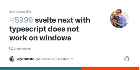 Svelte Next With Typescript Does Not Work On Windows · Issue 5999 · Sveltejssvelte · Github