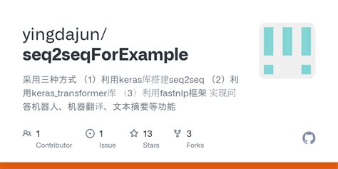 Github Yingdajunseq2seqforexample 采用三种方式 （1）利用keras库搭建seq2seq （2）利用