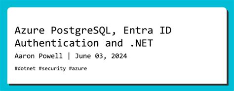 Azure Postgresql Entra Id Authentication And Net