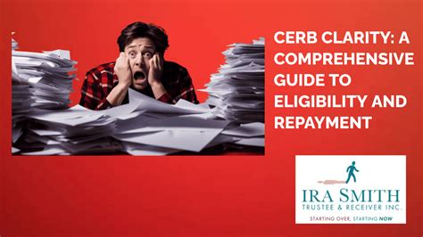 Cerb Clarity A Comprehensive Guide To Eligibility And Repayment Ira Smithtrustee And Receiver