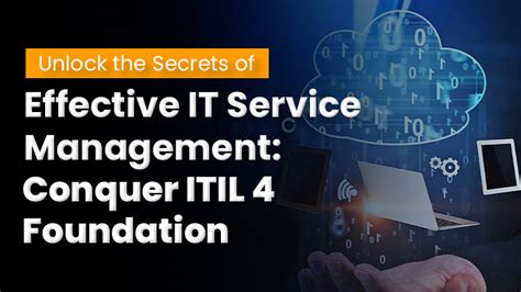 Unlock The Secrets Of Effective It Service Management Conquer Itil 4 Foundation Versatile Reads