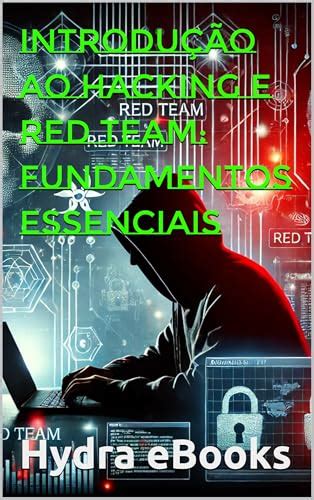 Lelivros Introdu O Ao Hacking E Red Team Fundamentos Essenciais 2025