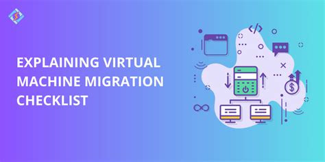 How To Prepare Your System For A Virtual Machine Migration