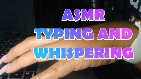 Asmr Whispering And Typing Youtube