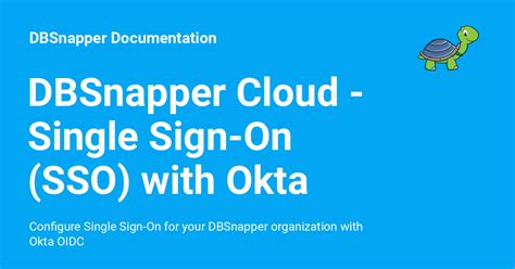 Dbsnapper Cloud Single Sign On Sso With Okta Oidc Dbsnapper Documentation