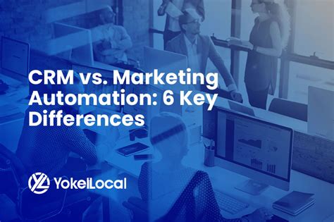 CRM Vs Marketing Automation Differences Do You Need Both