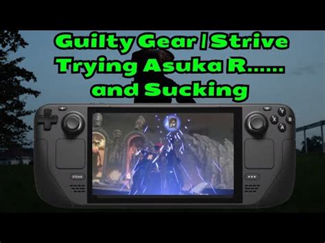 Guilty Gear Strive Trying Asuka R And Sucking YouTube