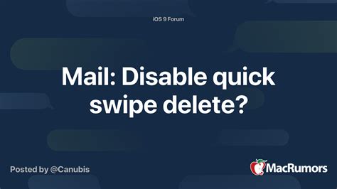 Mail Disable Quick Swipe Delete Macrumors Forums