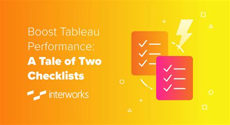 Boost Tableau Performance A Tale Of Two Checklists Interworks