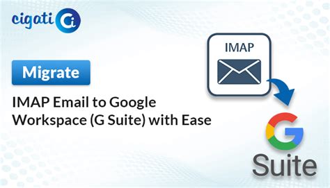 Migrate IMAP Email To Google Workspace G Suite With Expert Tips