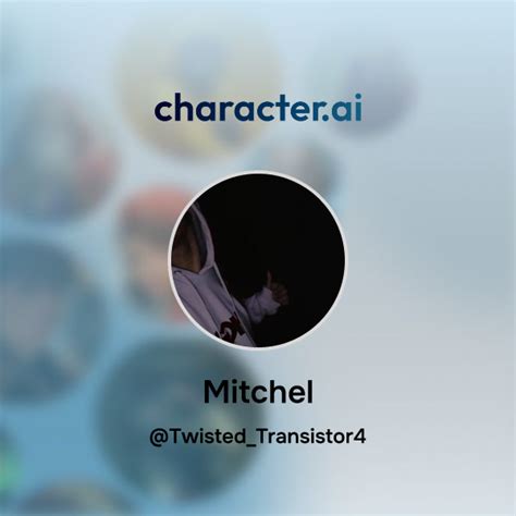 Chat With Mitchel Character Ai Ai Chat Reimagined Your Words Your