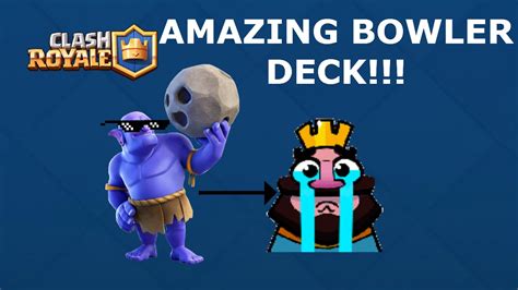 Amazing Undefeated Bowler Deck Clash Royale 15 Youtube