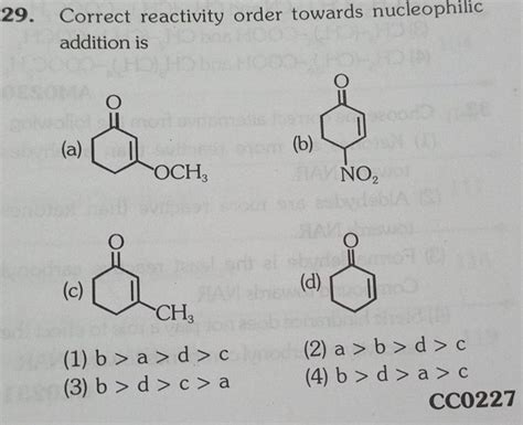 Correct Reactivity Order Towards Nucleophilic Addition Is A B C D