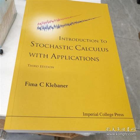 Introduction To Stochastic Calculus With Applications 3rd Edition [9781848168329] Fima 孔夫子旧书网