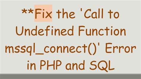 Fix The Call To Undefined Function Mssqlconnect Error In Php And Sql Youtube