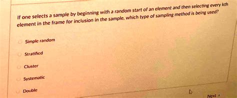 Solved And Then Selecting Every Kth With A Random Start Of An Element If One Selects A Sample