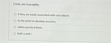 Solved Costs Are Traceable If They Are Easily Associated