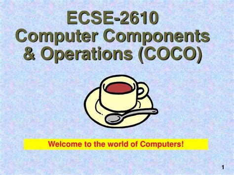 Ppt Ecse 2610 Computer Components And Operations Coco Powerpoint Presentation Id5093481