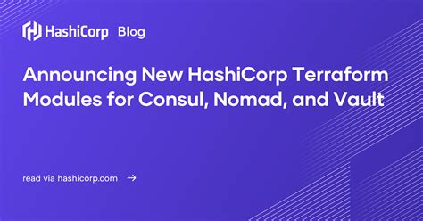 Announcing New Hashicorp Terraform Modules For Consul Nomad And Vault