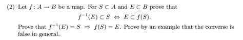 Solved Let ƒ A B be a map For S C A and EC B prove Chegg com