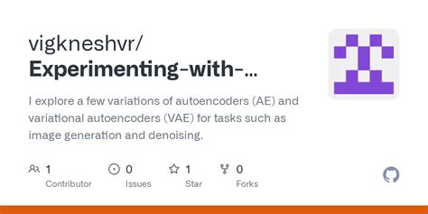 GitHub Vigkneshvr Experimenting With Autoencoder Variational Autoencoder Models I Explore A