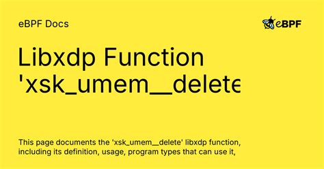 Libxdp Function Xskumemdelete Ebpf Docs