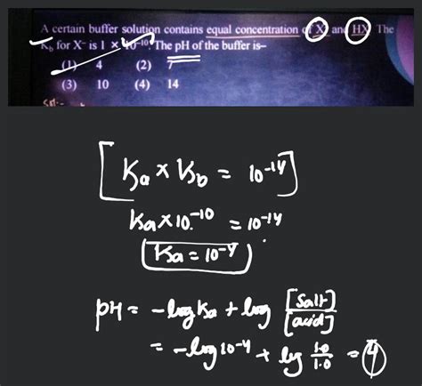 a certain buffer solution contains equal concentration of x−and hx the k