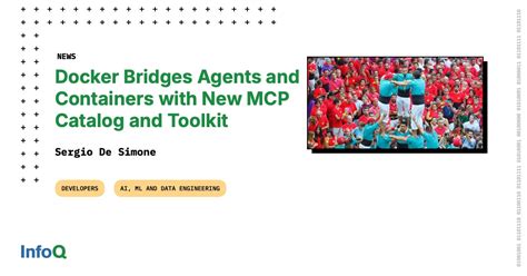 Docker Bridges Agents And Containers With New Mcp Catalog And Toolkit