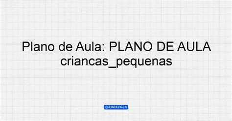 Plano De Aula Plano De Aula LÚdico Primeiro Dia De Aula Educação