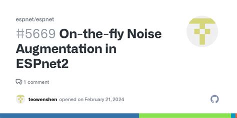 On The Fly Noise Augmentation In Espnet2 · Issue 5669 · Espnetespnet