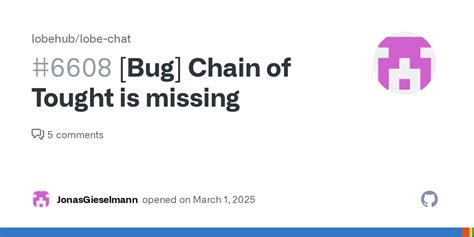 Bug Chain Of Tought Is Missing · Issue 6608 · Lobehublobe Chat · Github