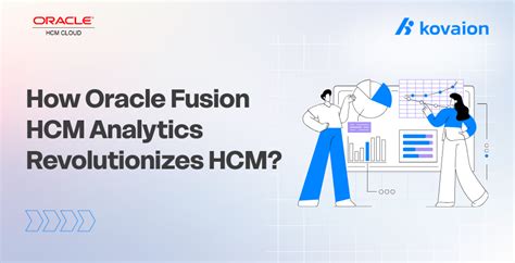 How Oracle Fusion Hcm Analytics Revolutionizes Human Capital Management