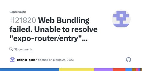 Web Bundling Failed Unable To Resolve Expo Routerentry From Indexts · Issue 21820 · Expo
