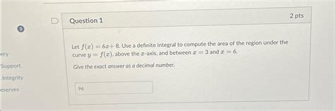 solved question 12 ﻿pts3let f x 6x 8 ﻿use a definite