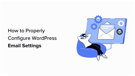 How To Properly Configure Your Wordpress Email Settings