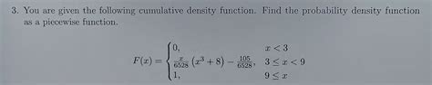 Solved 3 You Are Given The Following Cumulative Density