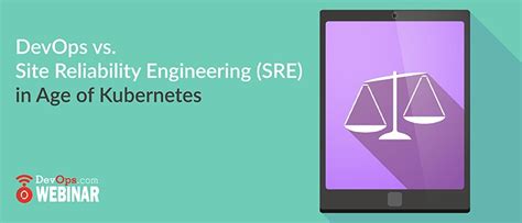 Devops Vs Site Reliability Engineering Sre In Age Of Kubernetes