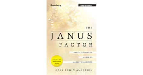 The Janus Factor Trend Followers Guide To Market Dialectics Book