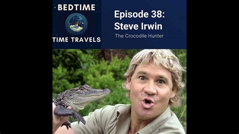 Episode 38 Steve Iriwn The Crocodile Hunter Youtube